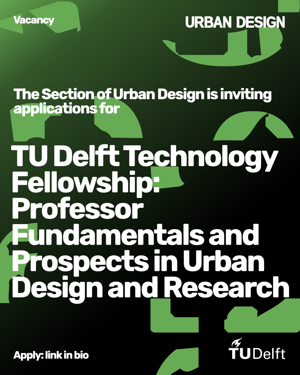TU Delft Technology Fellowship: Professor Fundamentals and Prospects in Urban Design and ...